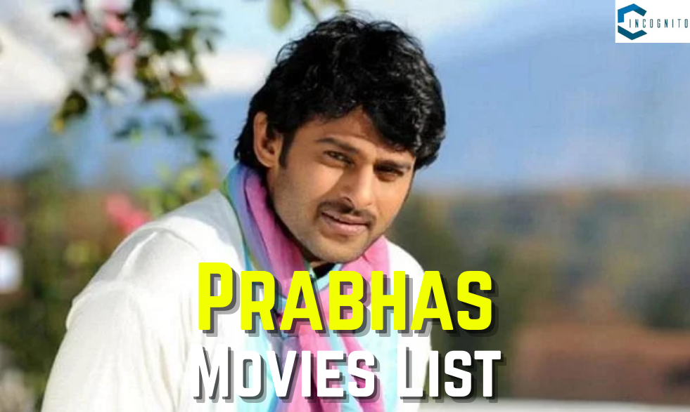 Prabhas Movies List: Complete Filmography From Debut (2002) to Latest ...